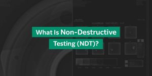 What Is Non-Destructive Testing (NDT)? | Fujifilm NDT Guide