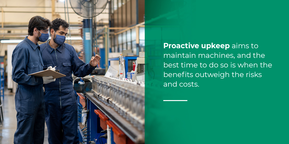 Proactive upkeep aims to maintain machines, and the best time to do so ...